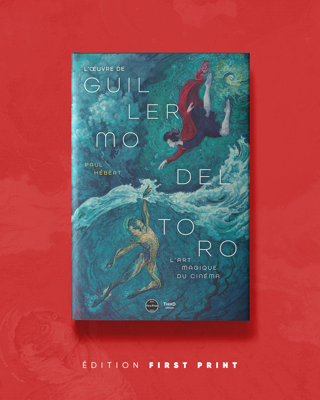 L'Œuvre de Guillermo del Toro. L'art magique du cinéma – Third Éditions